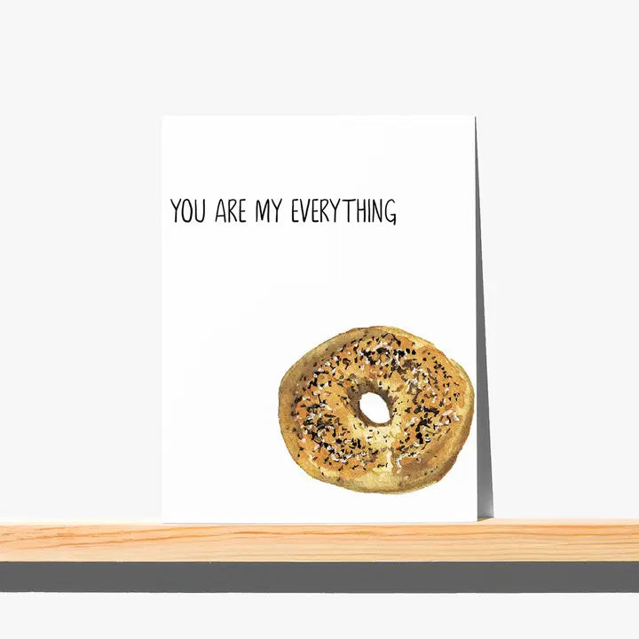 You Are My Everything Bagel Card – The Card Room at KRICKET’S
